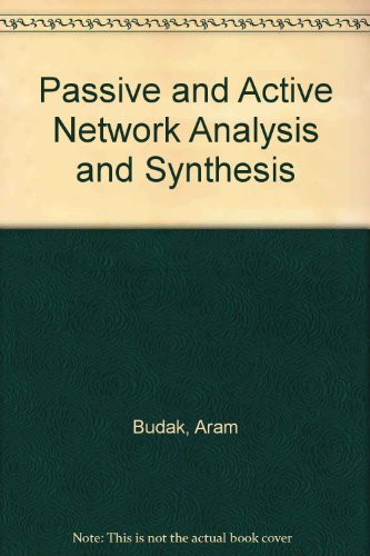 Passive and Active Network Analysis and Synthesis - Aram Budak ... Passive and Active Network Analysis and Synthesis - Aram Budak ...