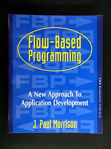 Flow Based Programming A New Approach To Application Development Vnr Computer Library
