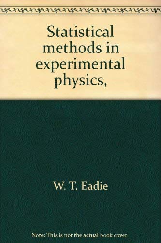 Statistical methods in experimental physics, - W. T. Eadie; D. Drijard ... Statistical methods in experimental physics, - W. T. Eadie; D. Drijard ...