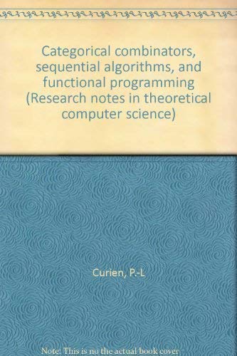 Categorical Combinators Sequential Algorithms And Functional Programming Research Notes In