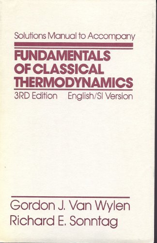 Fundamentals of Classical Thermodynamics: Solutions Manual to S.I.3r.e ... Fundamentals of Classical Thermodynamics: Solutions Manual to S.I.3r.e ...