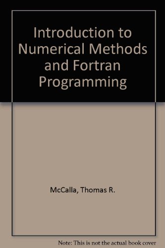 Introduction to Numerical Methods and Fortran Programming - McCalla ... Introduction to Numerical Methods and Fortran Programming - McCalla ...