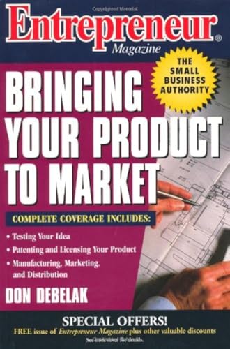 Entrepreneur Magazine : Bringing Your Product to Market by Debelak, Don ... Entrepreneur Magazine : Bringing Your Product to Market by Debelak, Don ...