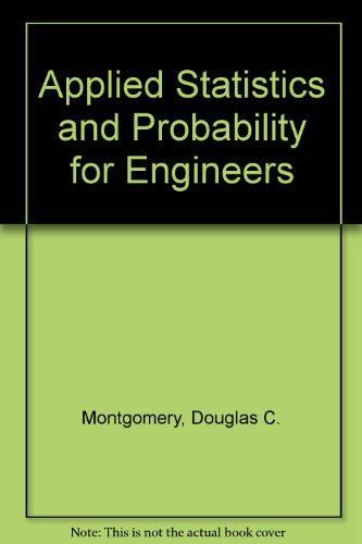 Applied Statistics and Probability for Engineers - Montgomery, Douglas ... Applied Statistics and Probability for Engineers - Montgomery, Douglas ...
