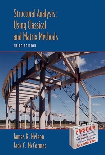 Structural Analysis: Using Classical and Matrix Methods - Nelson, James ... Structural Analysis: Using Classical and Matrix Methods - Nelson, James ...