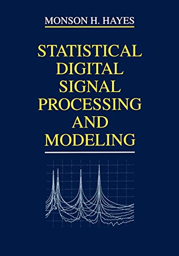 Statistical Digital Signal Processing and Modeling by Monson H. Hayes ... Statistical Digital Signal Processing and Modeling by Monson H. Hayes ...