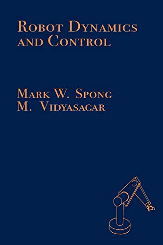 Robot Dynamics and Control - Spong, Mark W.; Vidyasagar, M ... Robot Dynamics and Control - Spong, Mark W.; Vidyasagar, M ...