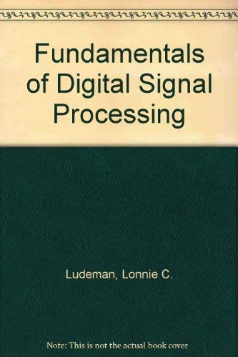 Fundamentals of Digital Signal Processing - Ludeman, L.C ... Fundamentals of Digital Signal Processing - Ludeman, L.C ...