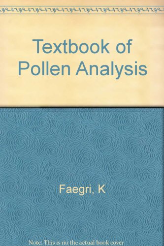 Textbook of Pollen Analysis by Faegri Knut and Iversen Johs ... Textbook of Pollen Analysis by Faegri Knut and Iversen Johs ...