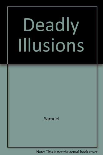 9780517097977: Deadly Illusions - Samuel: 0517097974 - AbeBooks 9780517097977: Deadly Illusions - Samuel: 0517097974 - AbeBooks