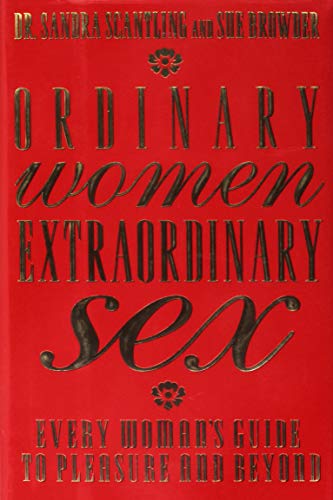 Ordinary Women Extraordinary Sex Every Womans Guide To Pleasure And