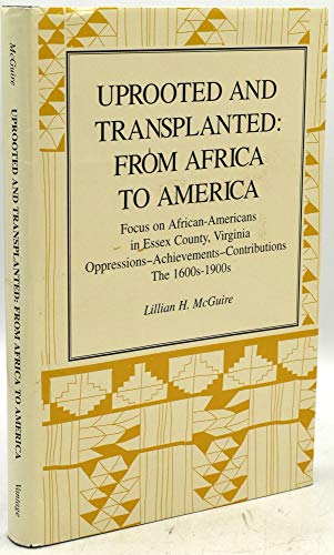 9780533129164 Uprooted And Transplanted From Africa To America Focus On African Americans In