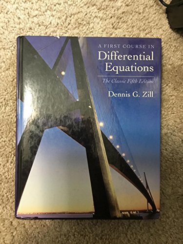 A First Course in Differential Equations: The Classic Fifth Edition ... A First Course in Differential Equations: The Classic Fifth Edition ...