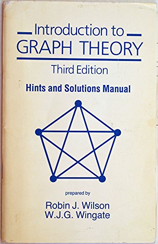 Introduction to Graph Theory: Hints & Solutions Manual - Wingate, W.J.G ... Introduction to Graph Theory: Hints & Solutions Manual - Wingate, W.J.G ...