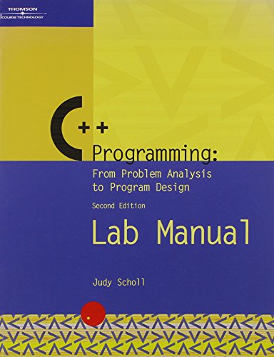 Lab Manual C Programming From Problem Analysis To Program Design 2e By Scholl Judy Good