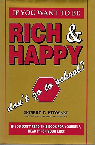 If You Want To Be Rich And Happy Dont Go To School Ensuring