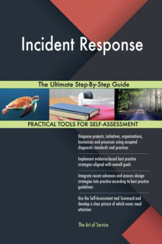 Incident Response The Ultimate Step-By-Step Guide - Gerardus Blokdyk ... Incident Response The Ultimate Step-By-Step Guide - Gerardus Blokdyk ...