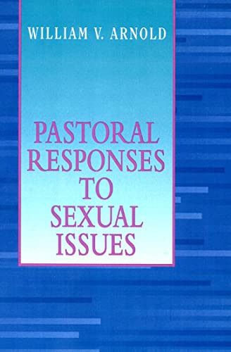 Pastoral Responses to Sexual Issues by Arnold, William V.: Very Good ... Pastoral Responses to Sexual Issues by Arnold, William V.: Very Good ...