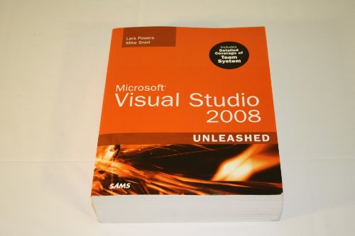 Microsoft Visual Studio 2008 Unleashed von Powers, Lars, Snell, Mike ... Microsoft Visual Studio 2008 Unleashed von Powers, Lars, Snell, Mike ...
