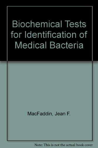 Biochemical tests for identification of medical bacteria - Mac Faddin ...