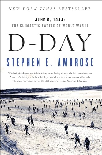 D Day June 6 1944 The Climactic Battle Of World War Ii By Ambrose