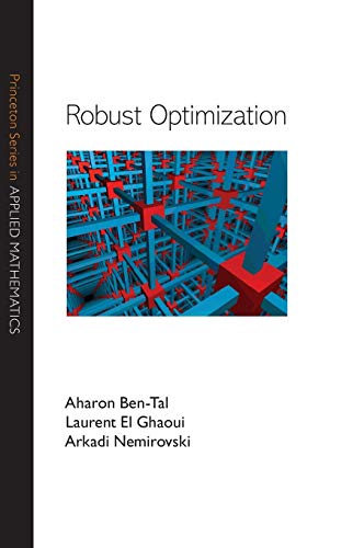 Robust Optimization (Princeton Series in Applied Mathematics) - Ben-Tal ... Robust Optimization (Princeton Series in Applied Mathematics) - Ben-Tal ...