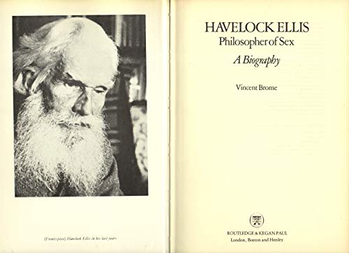 Havelock Ellis Philosopher Of Sex A Biography Brome Vincent