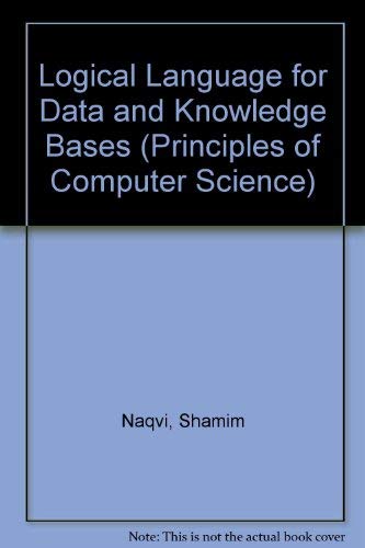 Logical Language for Data and Knowledge Bases (Principles of computer ... Logical Language for Data and Knowledge Bases (Principles of computer ...