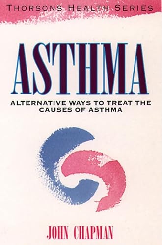 Asthma: Alternative Ways to Treat the Causes of Asthma (Thorsons Health ...