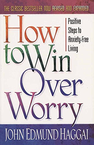 How To Win Over Worry Haggai John Edmund 9780736903141 Abebooks