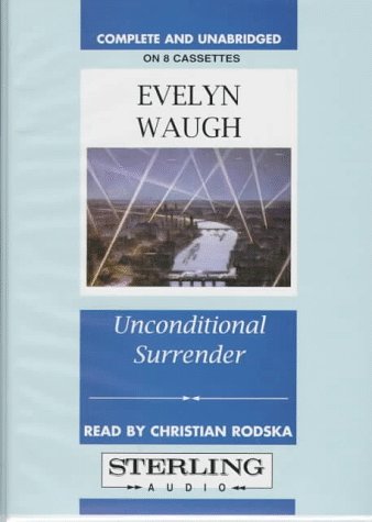 Unconditional Surrender (Sword of Honour Trilogy , Vol 3) - Waugh ...