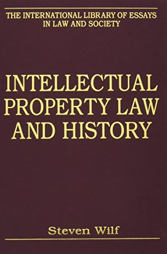Intellectual Property Law and History (The International Library of ...