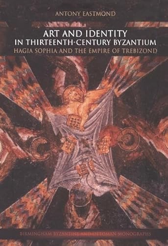 Art and Identity in thirteenth-Century Byzantium.Hagia Sophia and the ...
