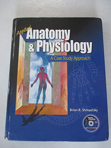 Applied Anatomy and Physiology: A Case Study Approach by Shmaefsky ... Applied Anatomy and Physiology: A Case Study Approach by Shmaefsky ...