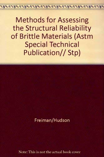 Methods for Assessing the Structural Reliability of Brittle Materials ... Methods for Assessing the Structural Reliability of Brittle Materials ...