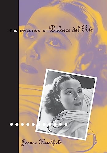 The Invention of Dolores del Río by Hershfield, Dr Joanne: Near Fine ...