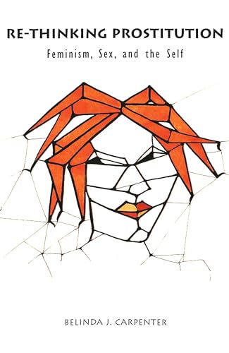 Re Thinking Prostitution Feminism Sex And The Self Eruptions New