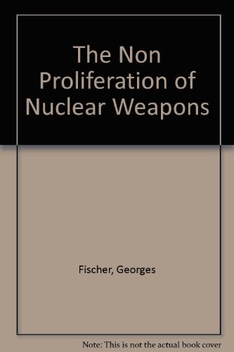 The Non-Proliferation of Nuclear Weapons by Fischer, Georges: Very Good ... The Non-Proliferation of Nuclear Weapons by Fischer, Georges: Very Good ...