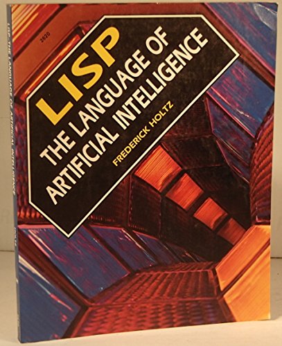 9780830604203: Lisp: The Language of Artificial Intelligence - Holtz ... 9780830604203: Lisp: The Language of Artificial Intelligence - Holtz ...