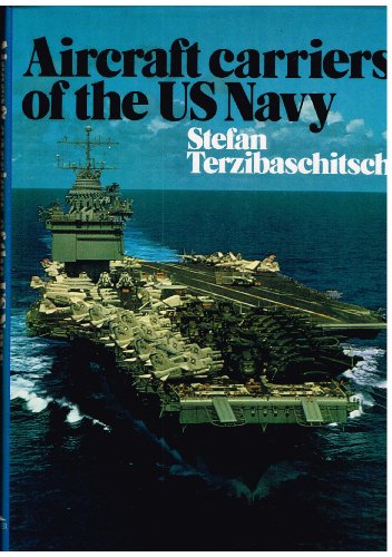 Aircraft Carriers of the U.S. Navy by Terzibaschitcsch, Stefan: Very ...