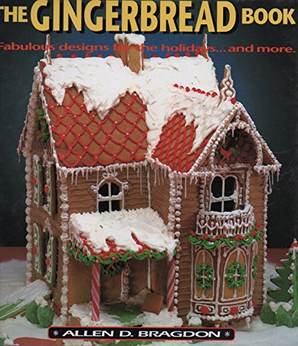 The Gingerbread Book - Bragdon, Allen D.: 9780831710163 - AbeBooks