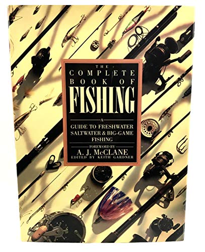 9780831715656: The Complete Book of Fishing: A Guide to Freshwater ...
