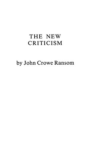 The New Criticism - Ransom, John Crowe: 9780837190792 - AbeBooks The New Criticism - Ransom, John Crowe: 9780837190792 - AbeBooks