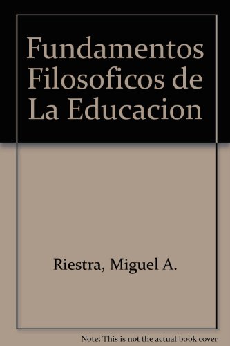 Fundamentos Filosoficos De La Educacion 9780847727247 Iberlibro
