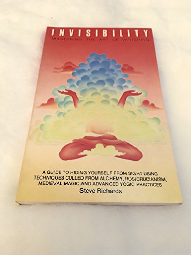 Invisibility: Mastering the Art of Vanishing by Richards, Steve: Very ... Invisibility: Mastering the Art of Vanishing by Richards, Steve: Very ...