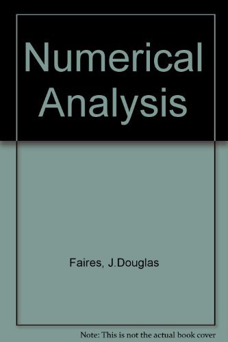 Numerical Analysis - Faires, J. Douglas; Etc.: 9780871502438 - ZVAB Numerical Analysis - Faires, J. Douglas; Etc.: 9780871502438 - ZVAB