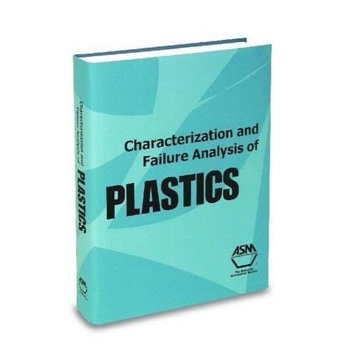 Characterization and Failure Analysis of Plastics: 9780871707895 - ZVAB Characterization and Failure Analysis of Plastics: 9780871707895 - ZVAB