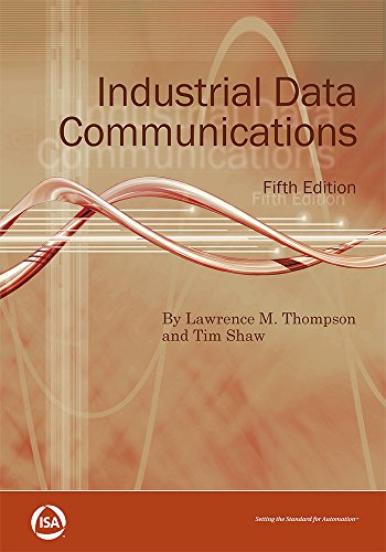 Industrial Data Communications: Fifth Edition by Thompson, Lawrence ... Industrial Data Communications: Fifth Edition by Thompson, Lawrence ...