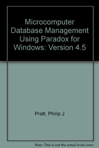 Microcomputer Database Management Using Paradox for Windows Version 4.5 ... Microcomputer Database Management Using Paradox for Windows Version 4.5 ...
