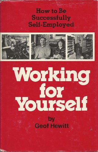 Working for Yourself : How to Be Successfully Self-Employed by Hewitt ... Working for Yourself : How to Be Successfully Self-Employed by Hewitt ...